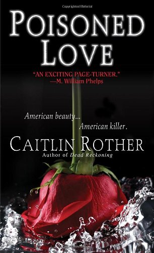 Poisoned Love: Rother, Caitlin: 9780786022199: Amazon.com: Books