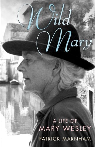 Wild Mary: A Life of Mary Wesley by Patrick Marnham (2006-07-18 ...