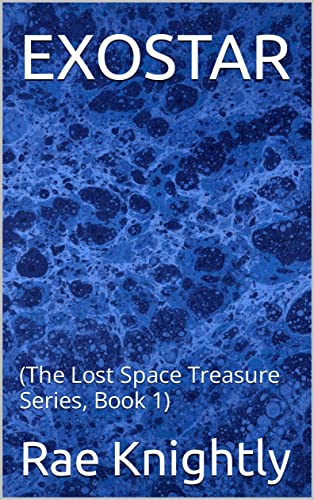 EXOSTAR: (The Lost Space Treasure Series, Book 1) eBook : Knightly, Rae ...