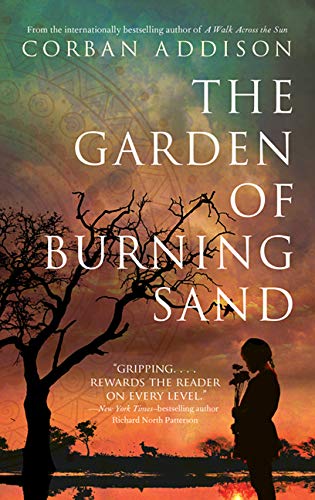The Garden of Burning Sand: A Novel: Addison, Corban: 9781443454575 ...
