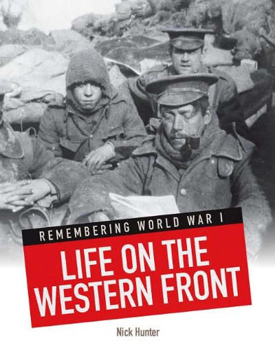 Life on the Western Front (Remembering World War I): Hunter, Nick ...