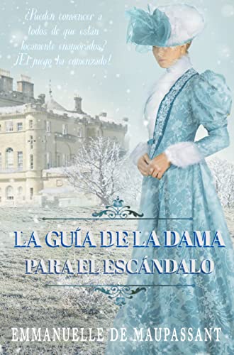 La guía de la dama para el escándalo eBook : de Maupassant, Emmanuelle ...