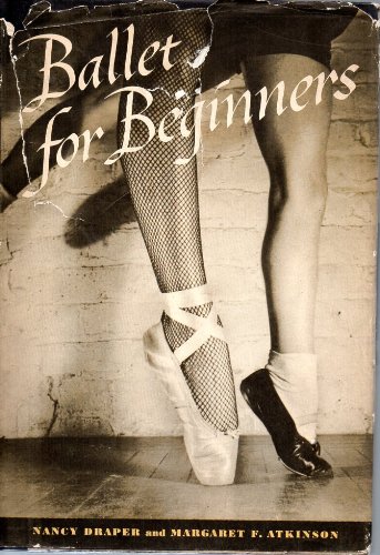 Ballet for Beginners: Nancy Draper and Margaret F. Atkinson: Amazon.com ...
