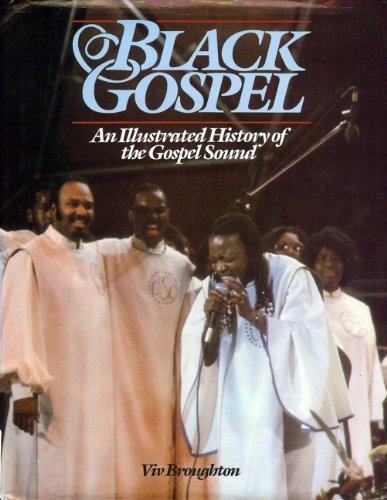 Black Gospel: An Illustrated History of the Gospel Sound: Broughton ...