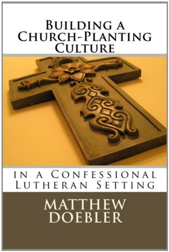 Building a Church-Planting Culture in a Confessional Lutheran Setting ...