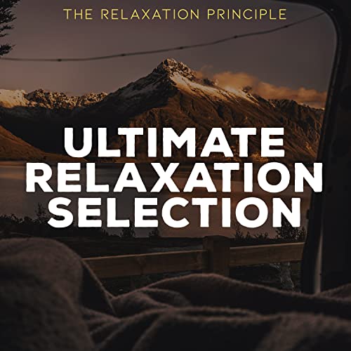 Play Ultimate Relaxation Selection by The Relaxation Principle on ...