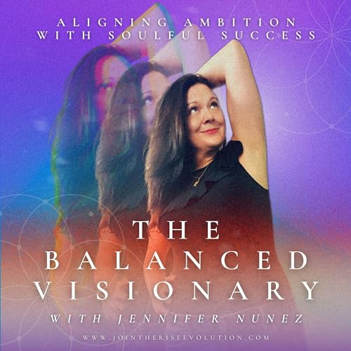 Amazon.com: The Balanced Visionary with Jennifer Nunez : Jennifer Nunez ...