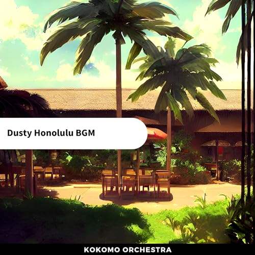 Amazon.co.jp: Dusty Honolulu BGM : Kokomo Orchestra: デジタルミュージック