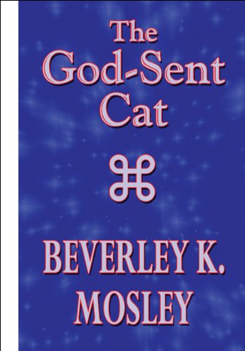 The God-sent Cat: Mosley, Beverly: 9781448941360: Amazon.com: Books