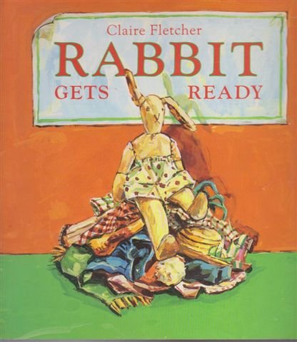 Rabbit Gets Ready: Claire Fletcher: 9780091872915: Amazon.com: Books