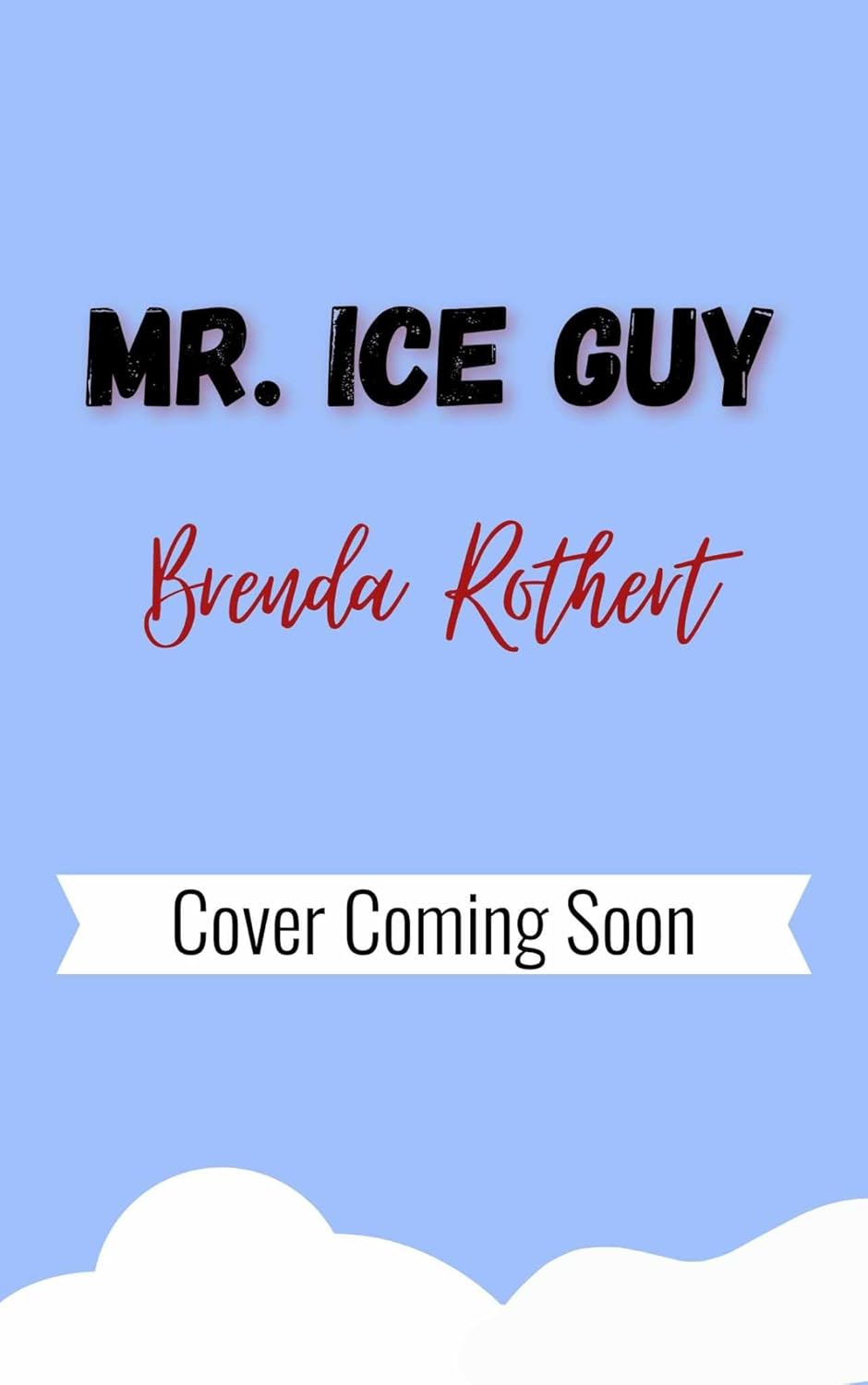 Mr. Ice Guy: A Small Town Single Dad Romance (Sven's Beard Book 2) - Kindle edition by Rothert ...