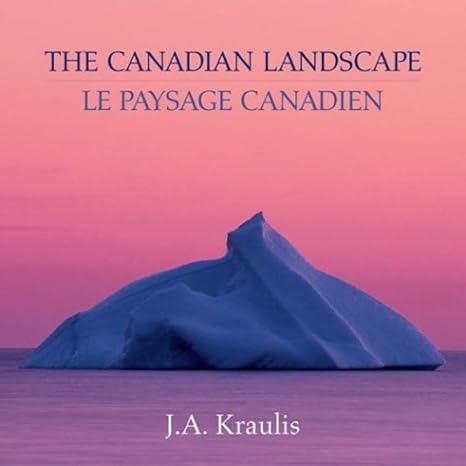 The Canadian Landscape / Le Paysage Canadien: Kraulis, J., Kraulis, J ...
