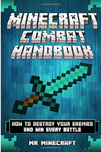Minecraft: Minecraft Combat Handbook: How to Destroy Your Enemies and ...