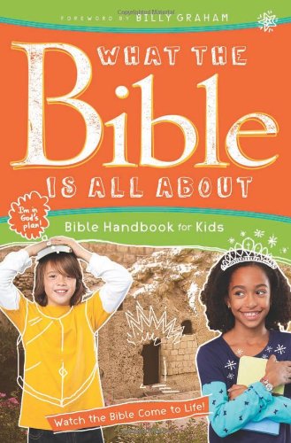 What the Bible Is All About Bible Handbook for Kids: Mears, Henrietta ...