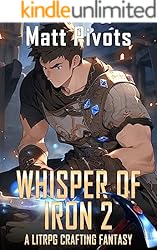 Amazon.com: Whisper of Iron: A LitRPG Crafting Fantasy (Isekai Blacksmith Book 1) eBook : Pivots ...