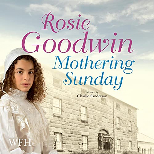 Mothering Sunday (Audio Download): Rosie Goodwin, Charlie Sanderson, W ...