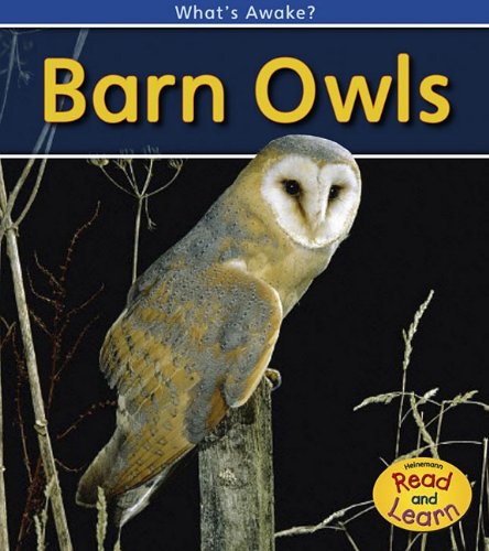 Amazon.com: Barn Owls (What's Awake?): 9781432925994: Whitehouse ...