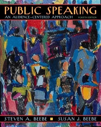 Public Speaking: An Audience-Centered Approach (4th Edition): Beebe ...