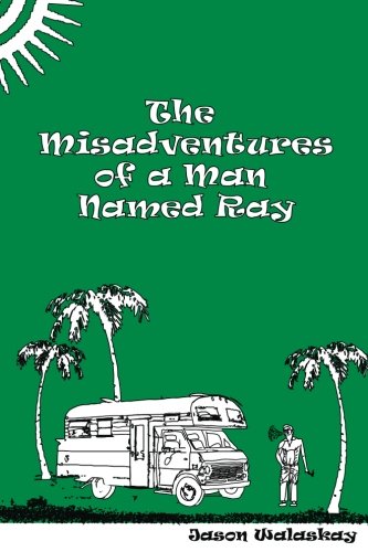 Amazon.com: The Misadventures of a Man Named Ray: 9780692877265 ...