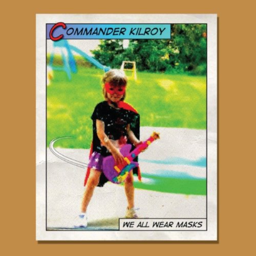 Amazon.com: We All Wear Masks : Commander Kilroy: Digital Music
