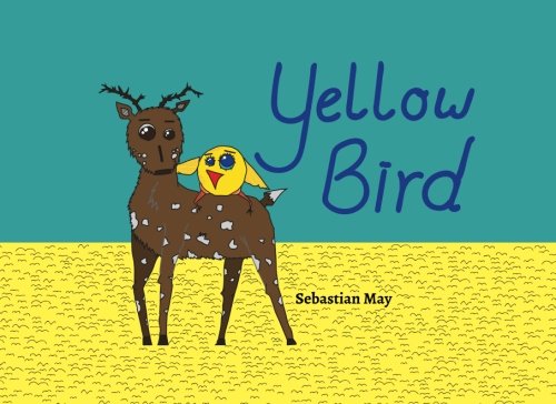 Yellow Bird: May, Sebastian: 9781911079712: Amazon.com: Books
