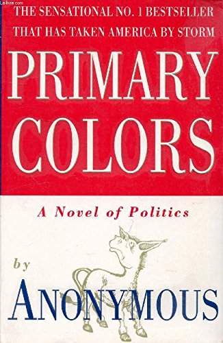 Primary Colors: Anonymous;Klein, Joe: 9780446604277: Amazon.com: Books