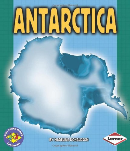 Antarctica (Pull Ahead Books): Donaldson, Madeline: 9780822547242 ...
