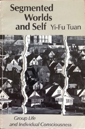 Amazon | Segmented Worlds and Self: A Study of Group Life and Individual Consciousness | Tuan ...