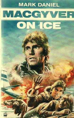 MacGyver on Ice: Mark Daniel: 9780006927334: Amazon.com: Books