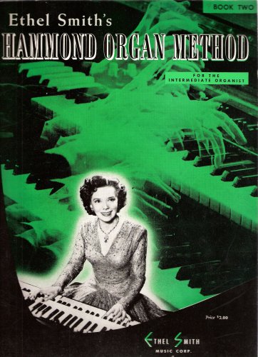 Ethel Smith's Hammond Organ Method, Book Two for the Intermediate ...