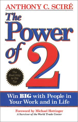 The Power of 2: Win Big with People in Your Work and in Life by Anthony ...