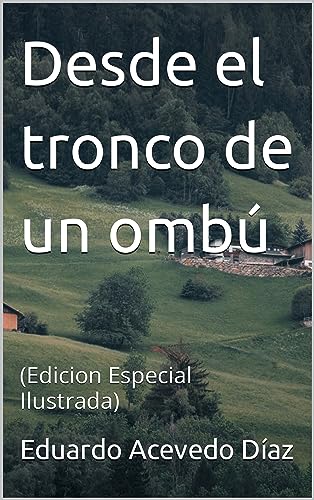 Desde el tronco de un ombú : (Edicion Especial Ilustrada) (Spanish ...