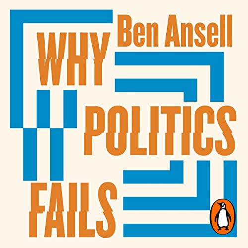 Why Politics Fails: The Five Traps of the Modern World and How to ...