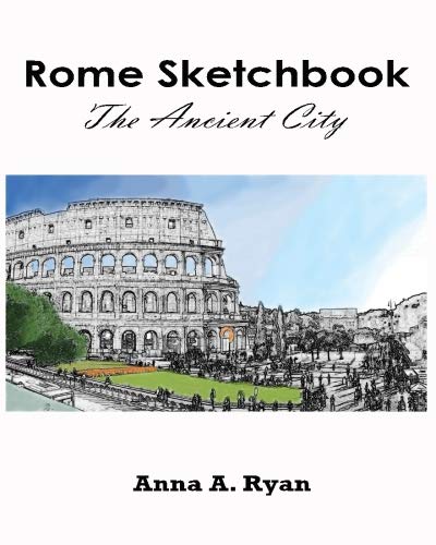 Rome Sketchbook : The Ancient City: Italy Sketchs Coloring Book, Adult ...
