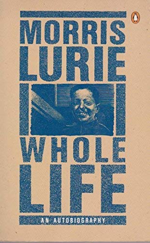 Whole Life - An Autobiography: Morris Lurie: 9780140130508: Amazon.com ...