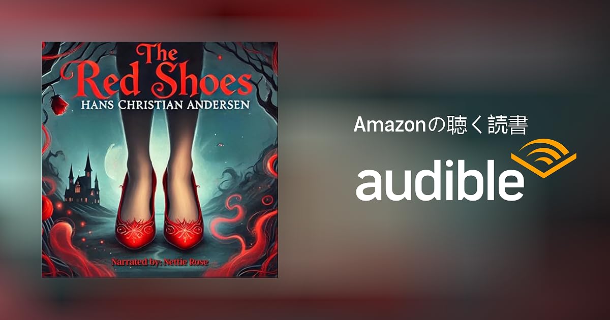 Audible版『The Red Shoes 』 | Hans Christian Andersen | Audible.co.jp