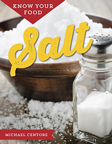 Amazon.com: Salt (Know Your Food): 9781422237427: Centore, Michael: Books