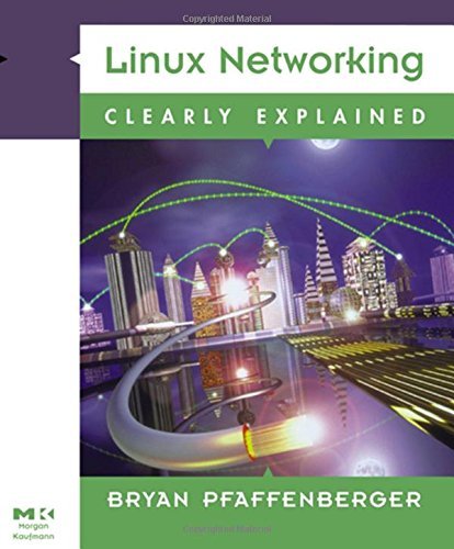 Linux Networking Clearly Explained 1st, Pfaffenberger, Bryan, Jang ...
