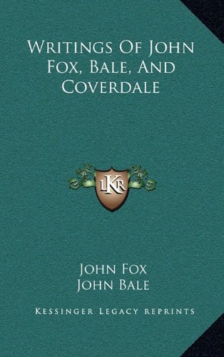 Buy Writings Of John Fox, Bale, And Coverdale Book Online at Low Prices ...