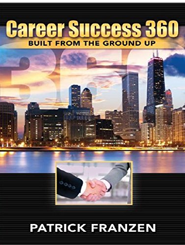 Career Success 360 - Built From The Ground Up: Patrick Franzen ...