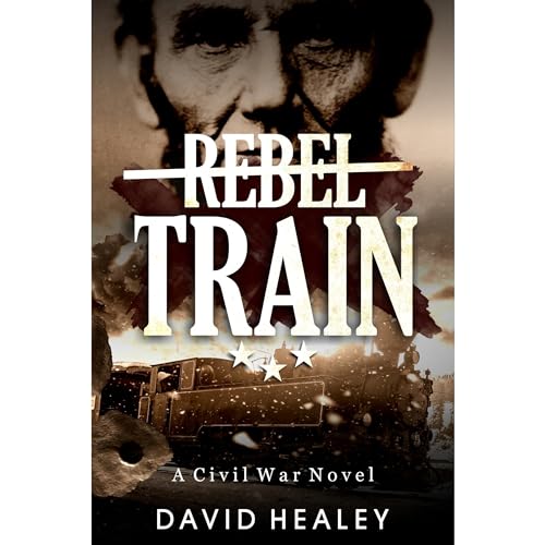 Amazon.com: Rebel Train: A Civil War Novel (Audible Audio Edition ...