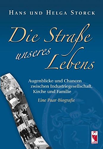 Die Straße unseres Lebens: Augenblicke und Chancen zwischen ...