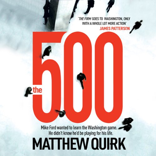 The 500 (Audio Download): Matthew Quirk, Jay Snyder, Headline Digital ...