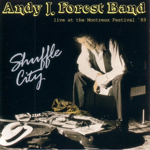 Andy J. Forest, Andy J Forest Band - Shuffle City-Live at The Montreux ...