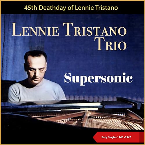 Supersonic - 45th Deathday (Early Singles 1946 -1947) von Lennie ...