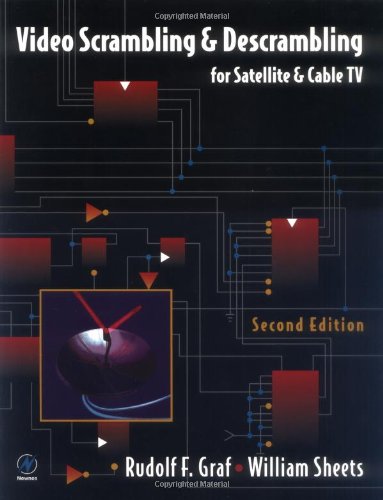 Video Scrambling & Descrambling, Second Edition: for Satellite & Cable ...