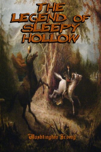 The Legend of Sleepy Hollow: Washington Irving's Headless Horseman ...