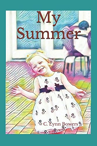 My Summer: Bowers, C. Lynn: 9781520754925: Amazon.com: Books