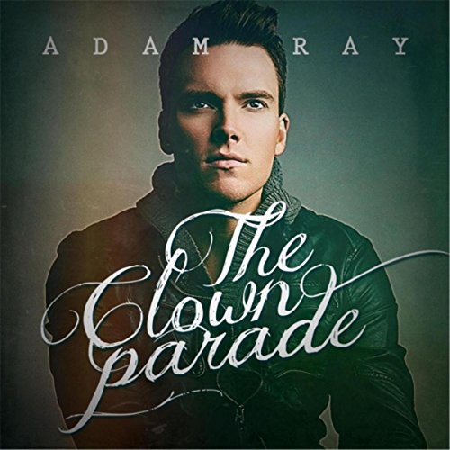Play The Clown Parade by Adam Ray on Amazon Music