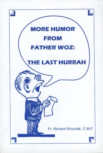 More Humor from Father Woz: The Last Hurrah: C.M.F. Fr. Richard Wozniak ...